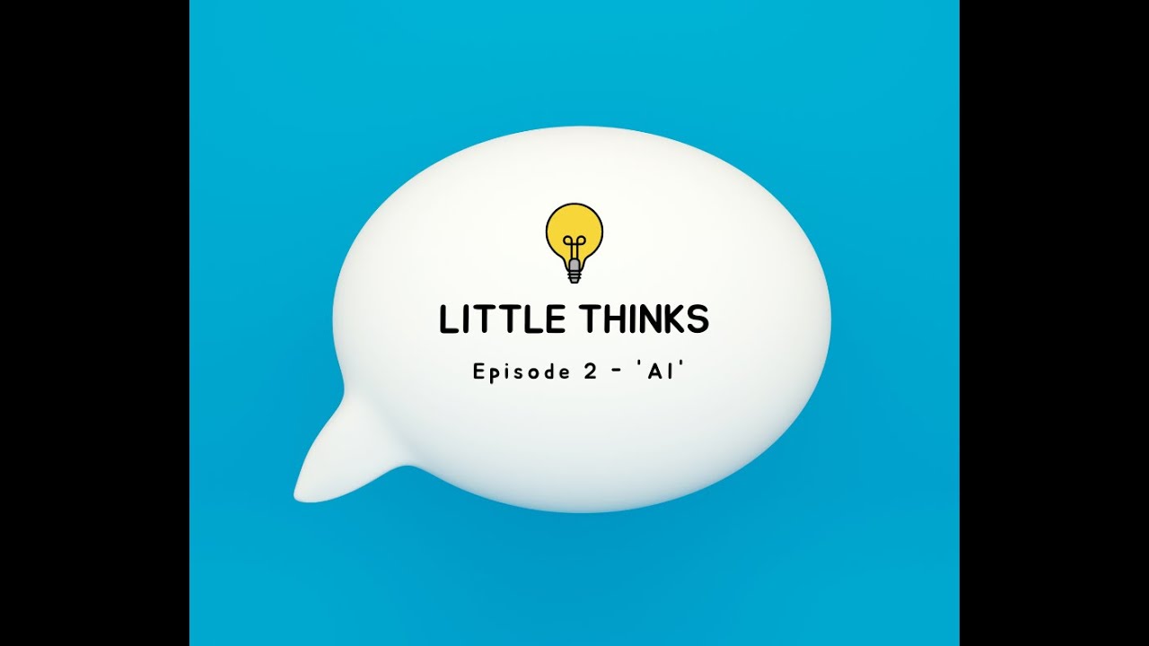 Little Thinks Ep 2: Artificial Intelligence (AI) - YouTube