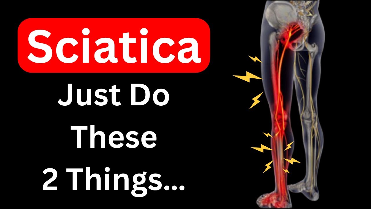 Get Lasting Sciatica Relief By Doing These 2 Things - YouTube