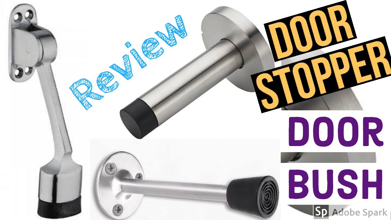 DOOR STOPPERS AND DOOR BUSH REVIEW | WHICH ONE TO SELECT - YouTube
