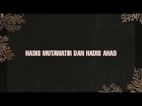 ULUMUL HADIS | HADIS MUTAWATIR, HADIS AHAD DAN SKEMA SANAD HADIS - YouTube