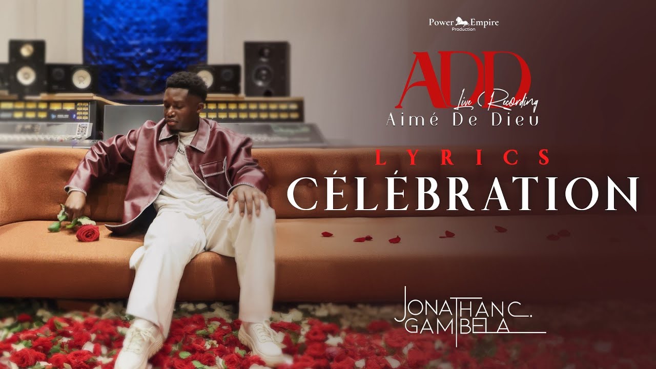 Jonathan C. Gambela - Célébration (Lyrics) - YouTube