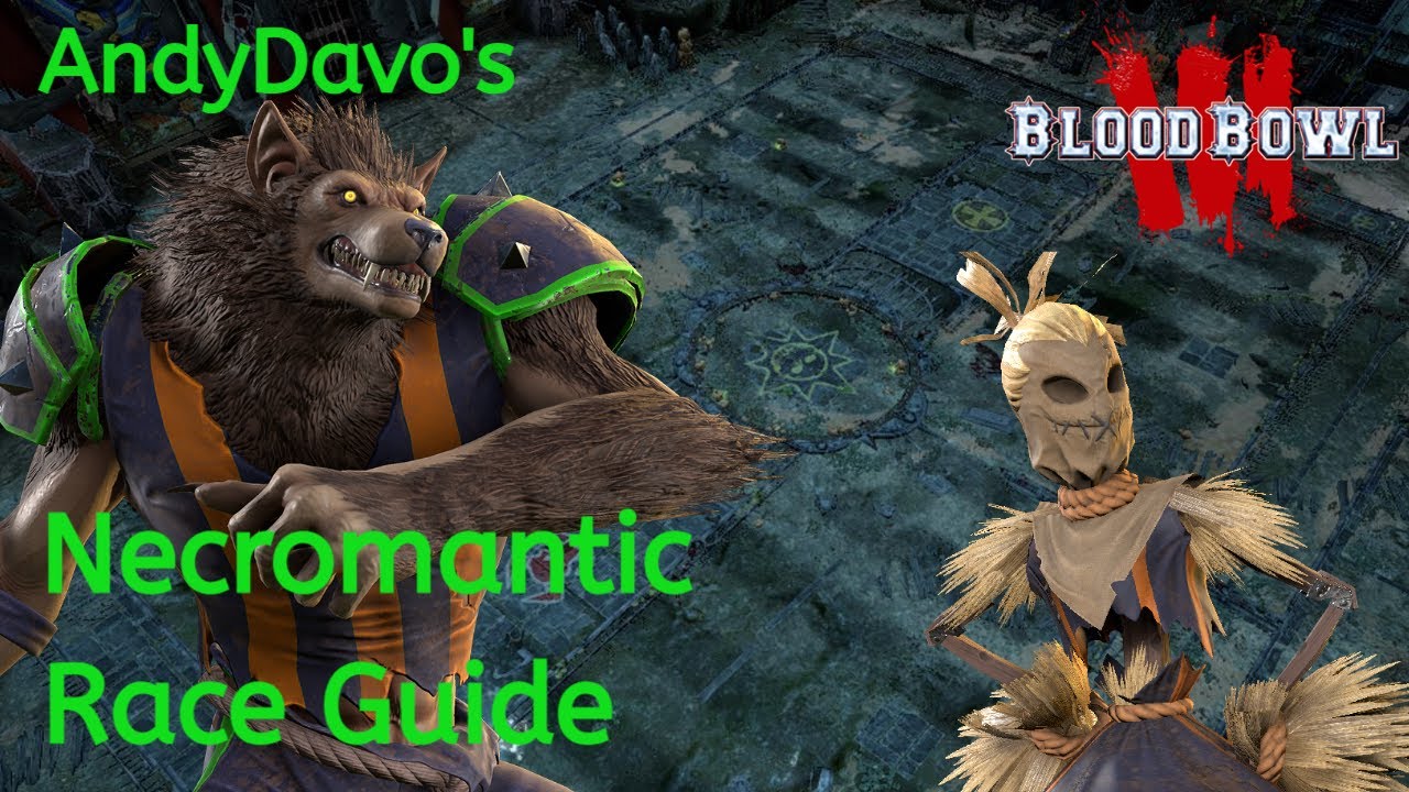 AndyDavo's Necromantic Blood Bowl 3 Race Guide! - YouTube