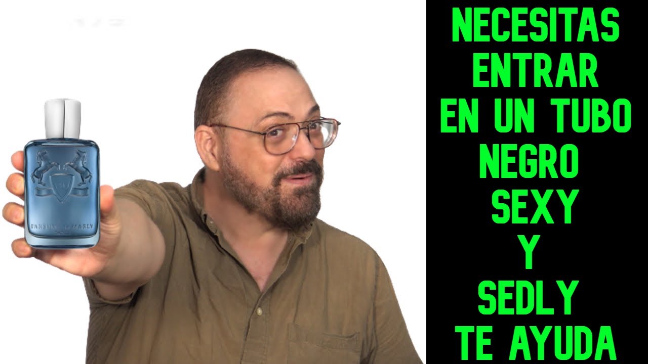 SEDLEY PARFUMS DE MARLY🪠CIMBORRIOS NEGRO SEXY PAPI CHULO 😮 TU PERFUME MÁS CALIENTE ⛔ - YouTube