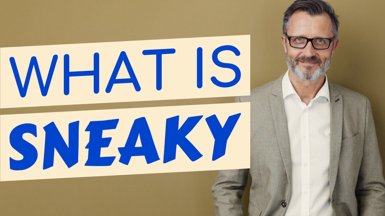 Sneaky Meaning Of Sneaky YouTube Sneaky Meaning Of Sneaky YouTube