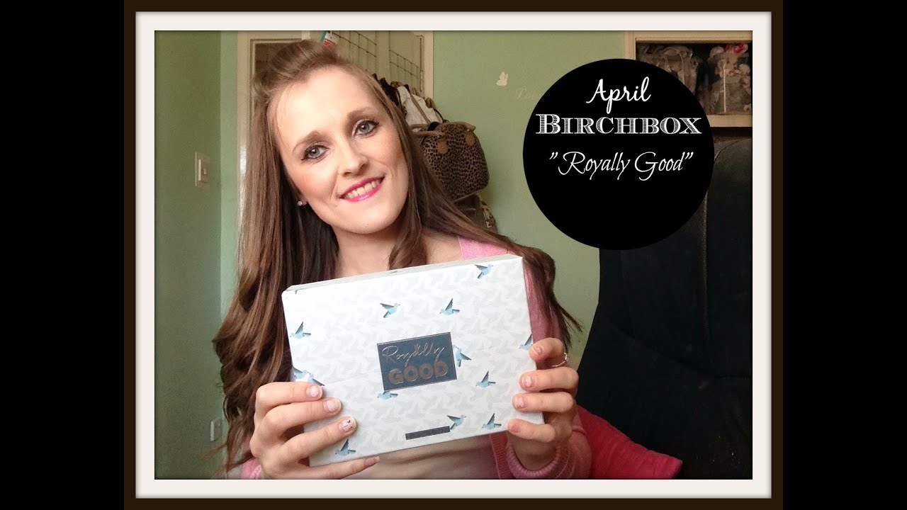 April Birchbox Unboxing - YouTube