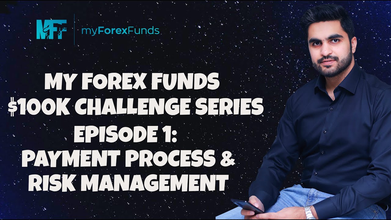 My Forex Funds $100k Challenge Series, Ep 1 | Risk Management Talk ...