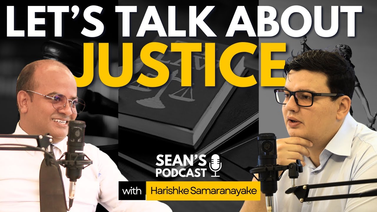 Let’s Talk About Justice | with Harishke Samaranayake | Sean's Podcast ...