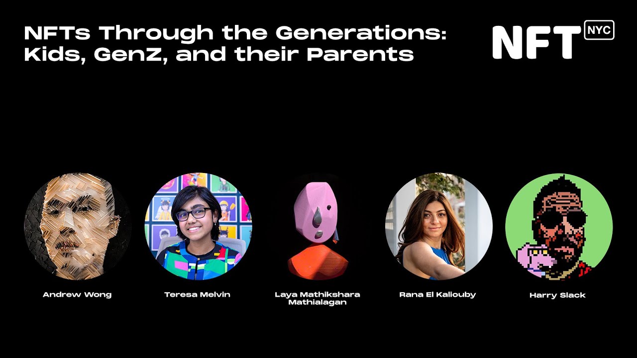 NFTs Through the Generations: Kids, GenZ, and their Parents - Panel at ...