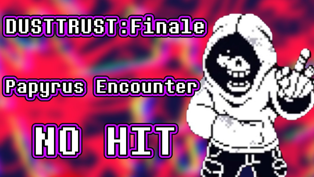 DustTrust:Finale Papyrus Encounter by DEL NOHIT - YouTube