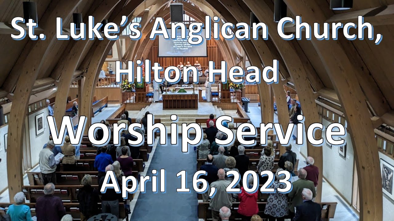 St. Luke's Anglican Worship Service April 16, 2023 - YouTube