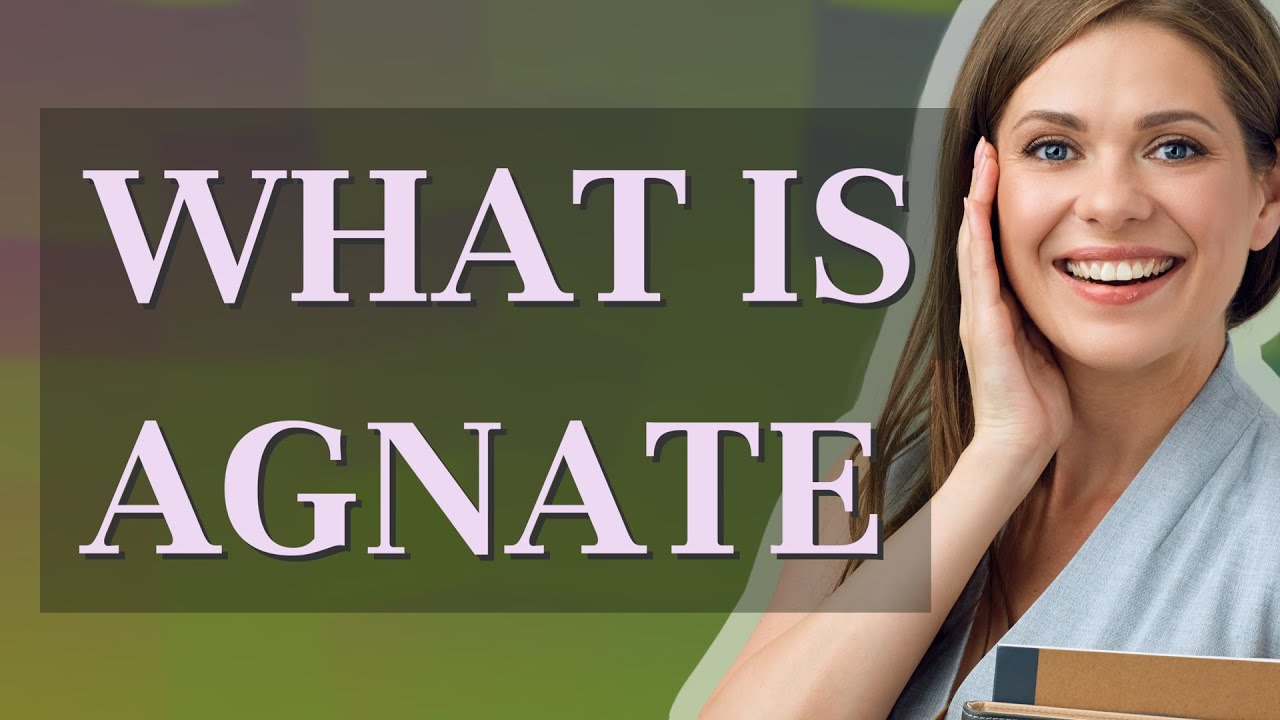 Agnate | meaning of Agnate - YouTube