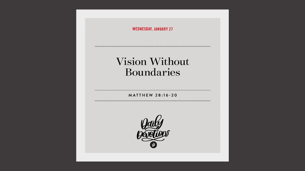 Vision Without Boundaries — Daily Devotional - YouTube