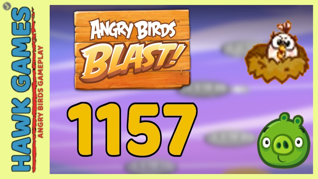 Angry Birds Blast Level 1157 - 3 Stars Walkthrough, No Boosters - YouTube