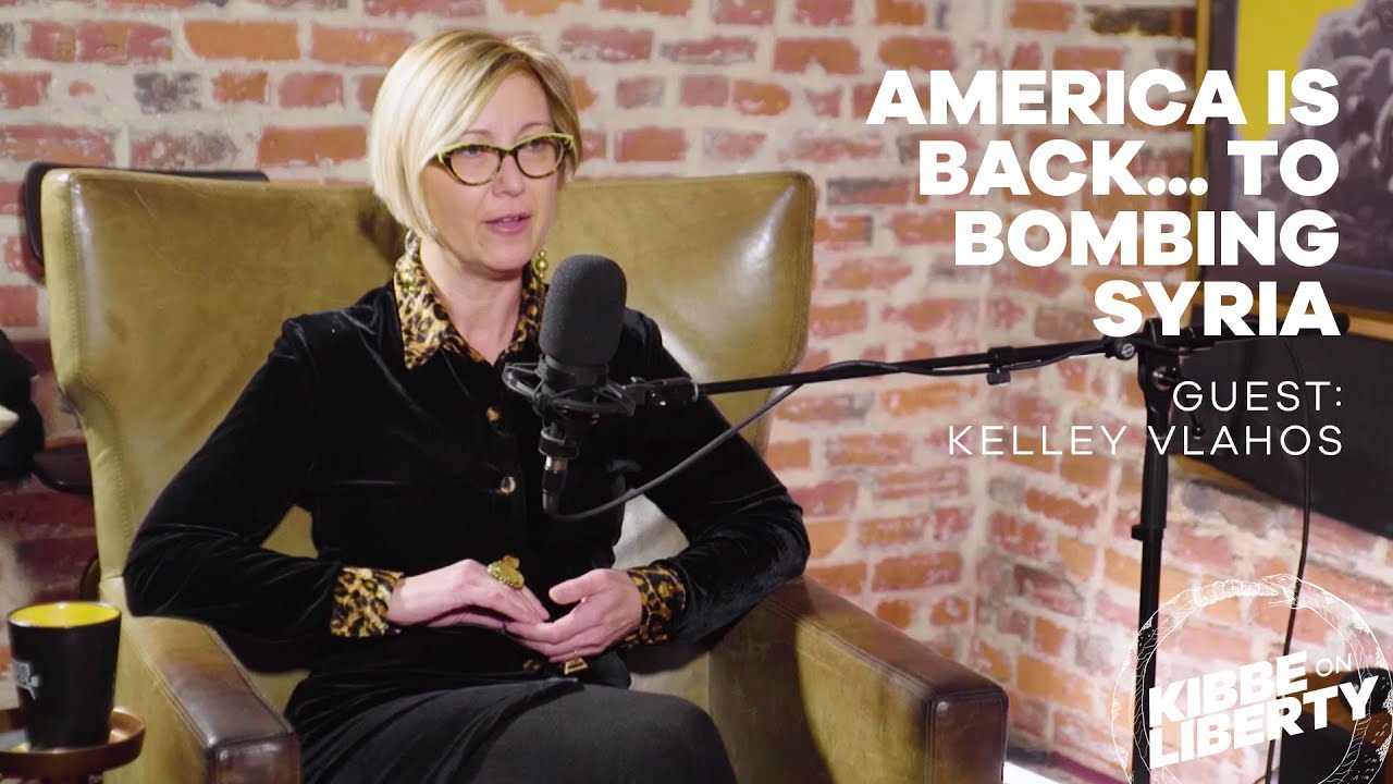 America Is Back... to Bombing Syria | Guest: Kelley Vlahos | Ep 111 ...