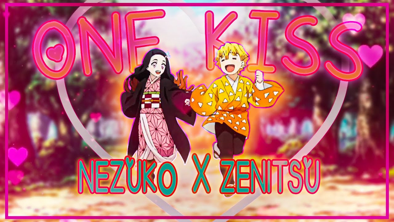 ONE KISS💋💗 」ZENITSU💛 X NEZUKO💖「EDIT/AMV」4K || DEMON SLAYER - YouTube