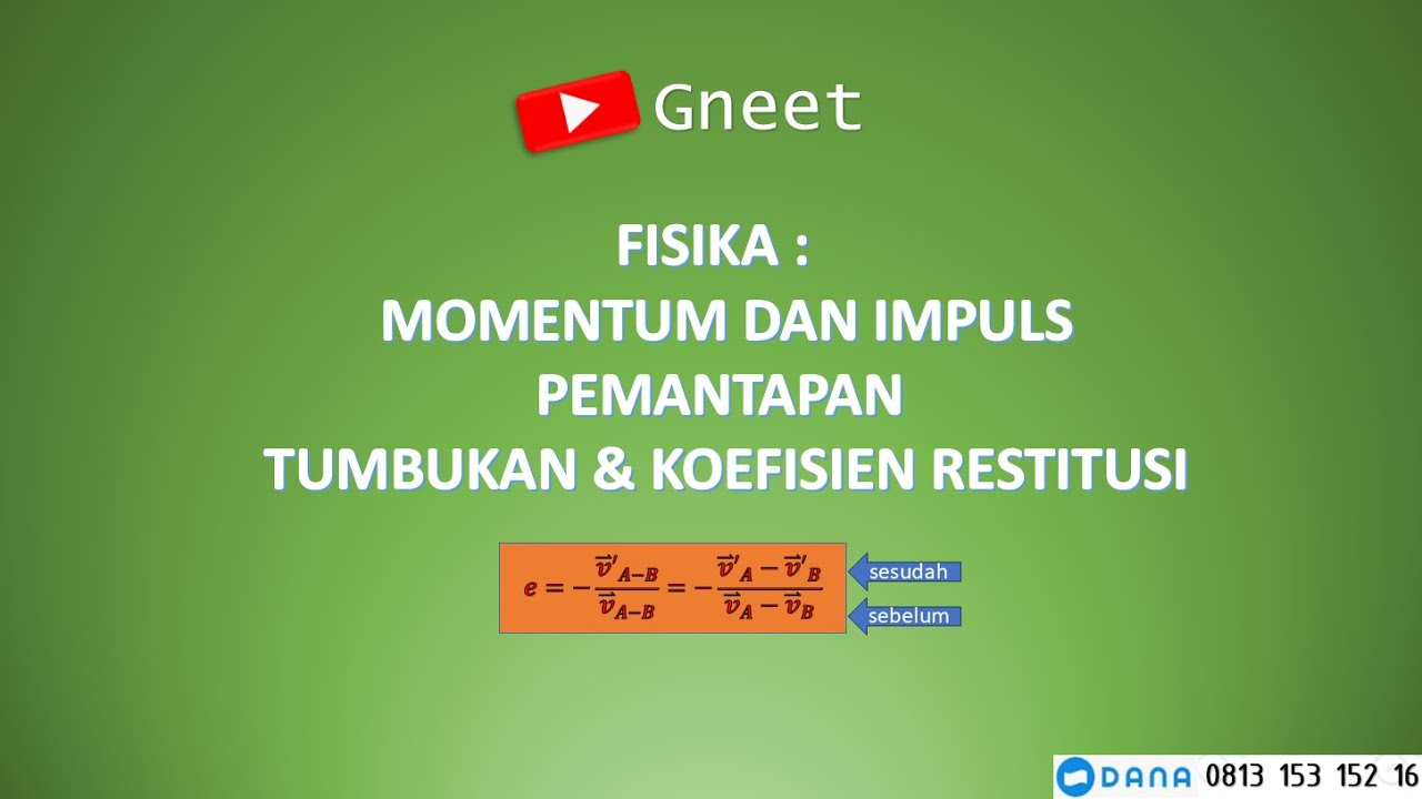 Fisika Momentum & Impuls (Pemantapan tumbukan, koefisien restitusi ...