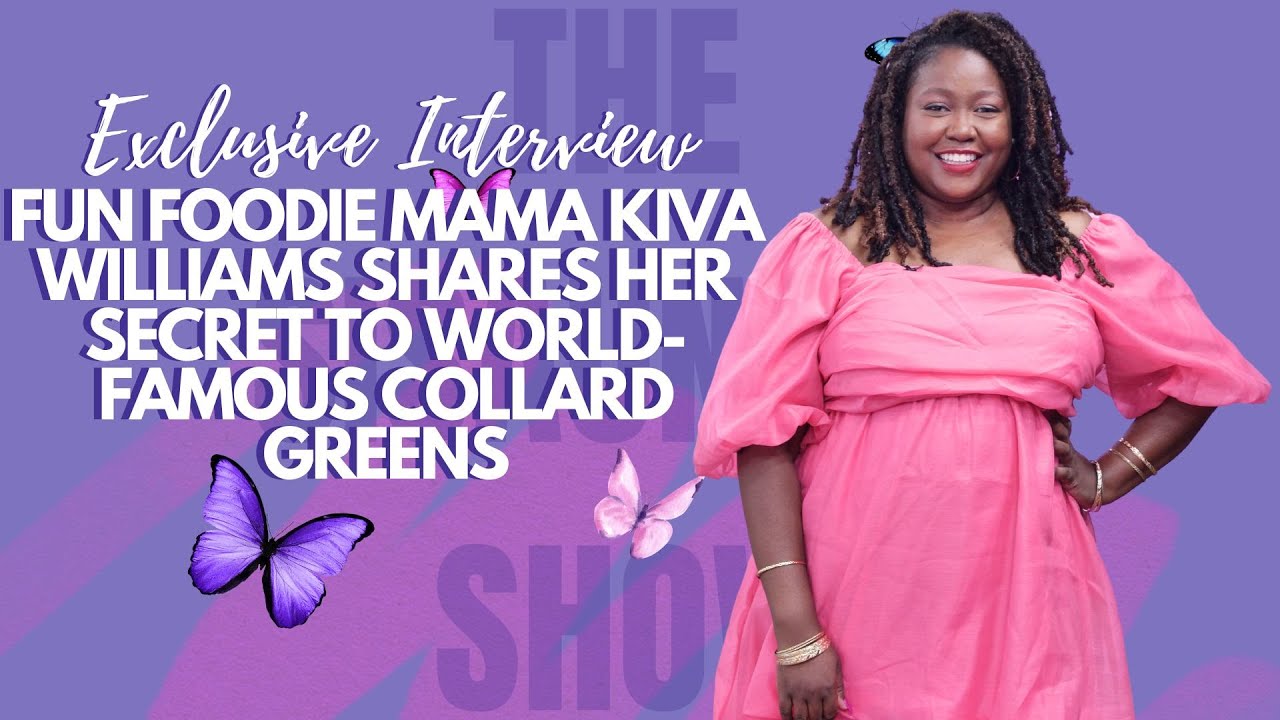 Fun Foodie Mama Kiva Williams Shares Her Secret to World-Famous Collard ...