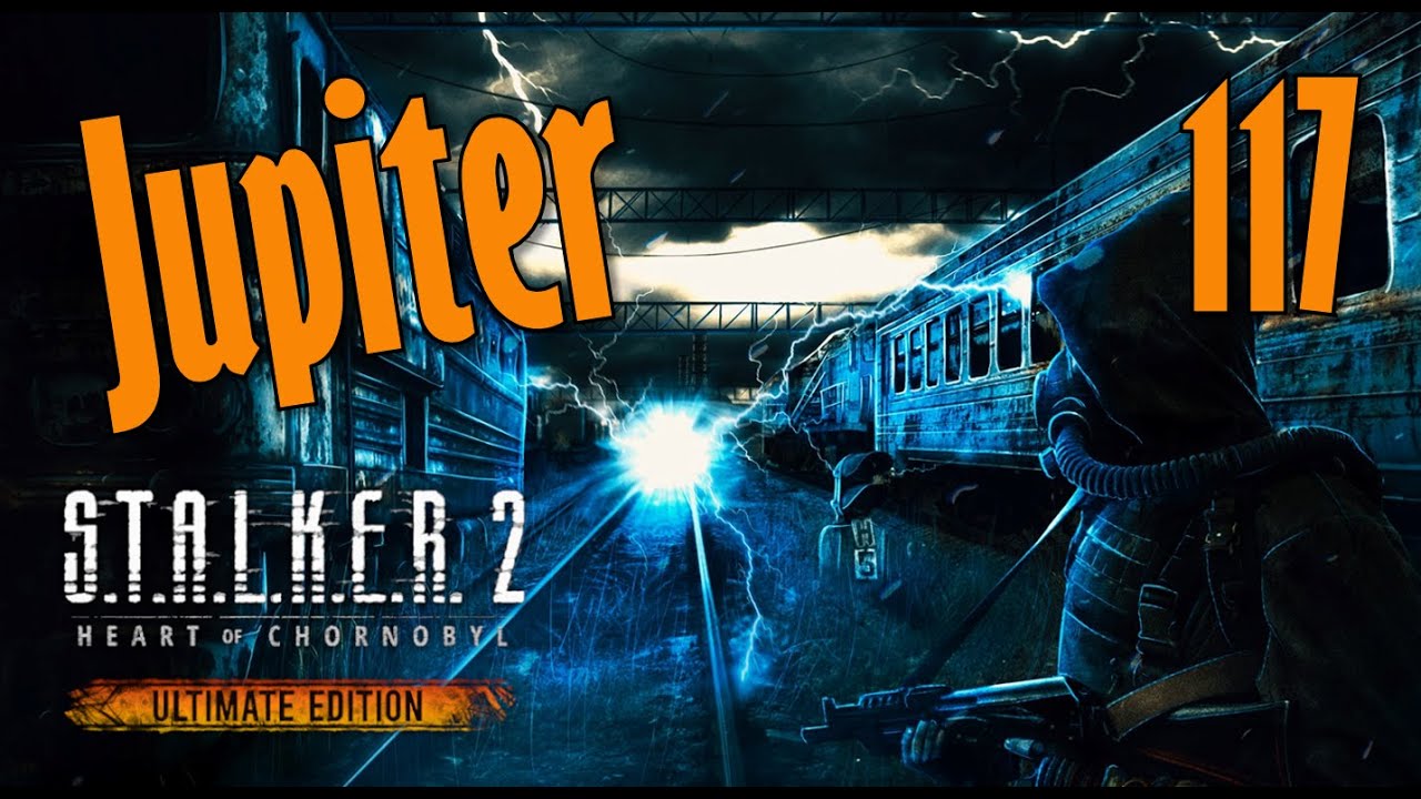 S.T.A.L.K.E.R. II - 117(G) Jupiter - YouTube