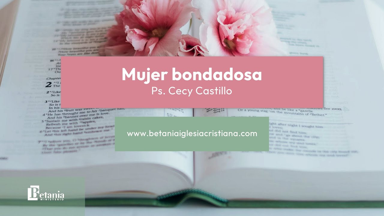 Mujer bondadosa. Ps. Cecy Castillo. - YouTube