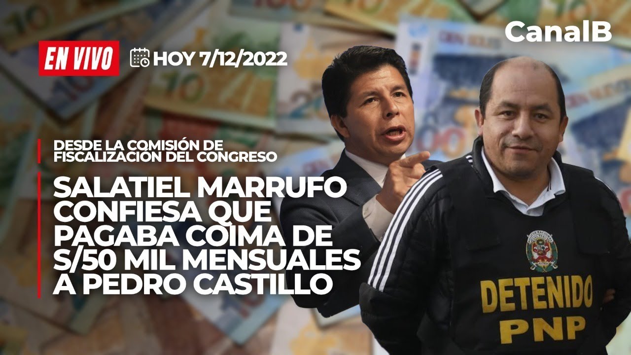Salatiel Marrufo confiesa que pagaba coima de S/50 mil mensuales a ...
