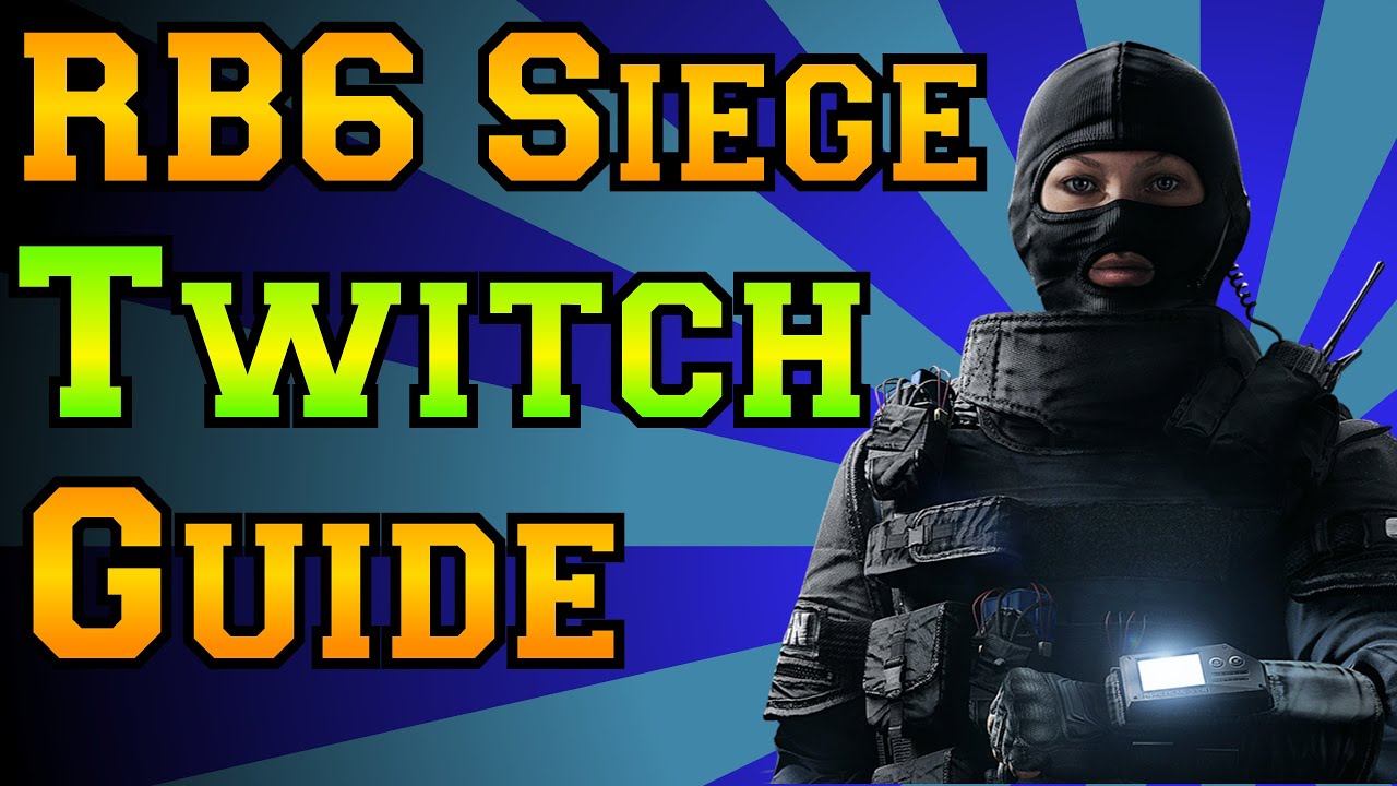 Rainbow Six Siege - Twitch Guide - YouTube