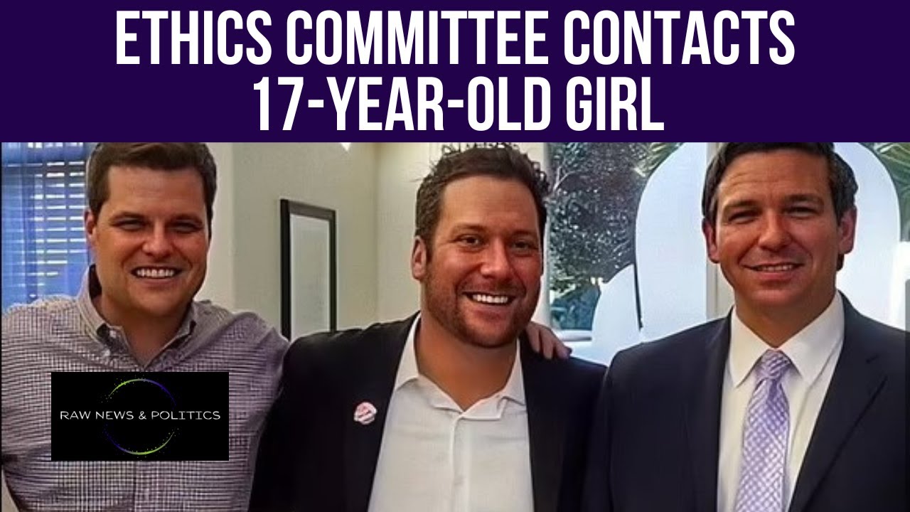 Ethics Committee Contacts 17 Year Old In Gaetz Probe - YouTube