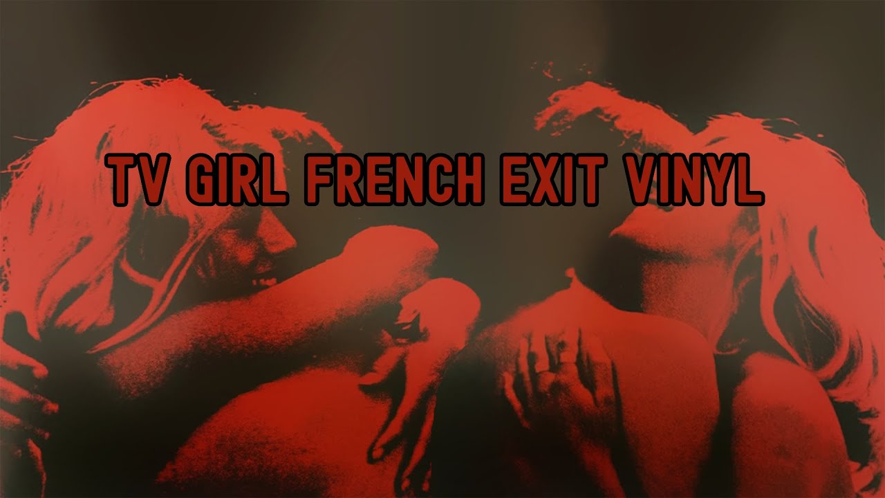 Tv Girl French Exit Vinyl Recording Youtube