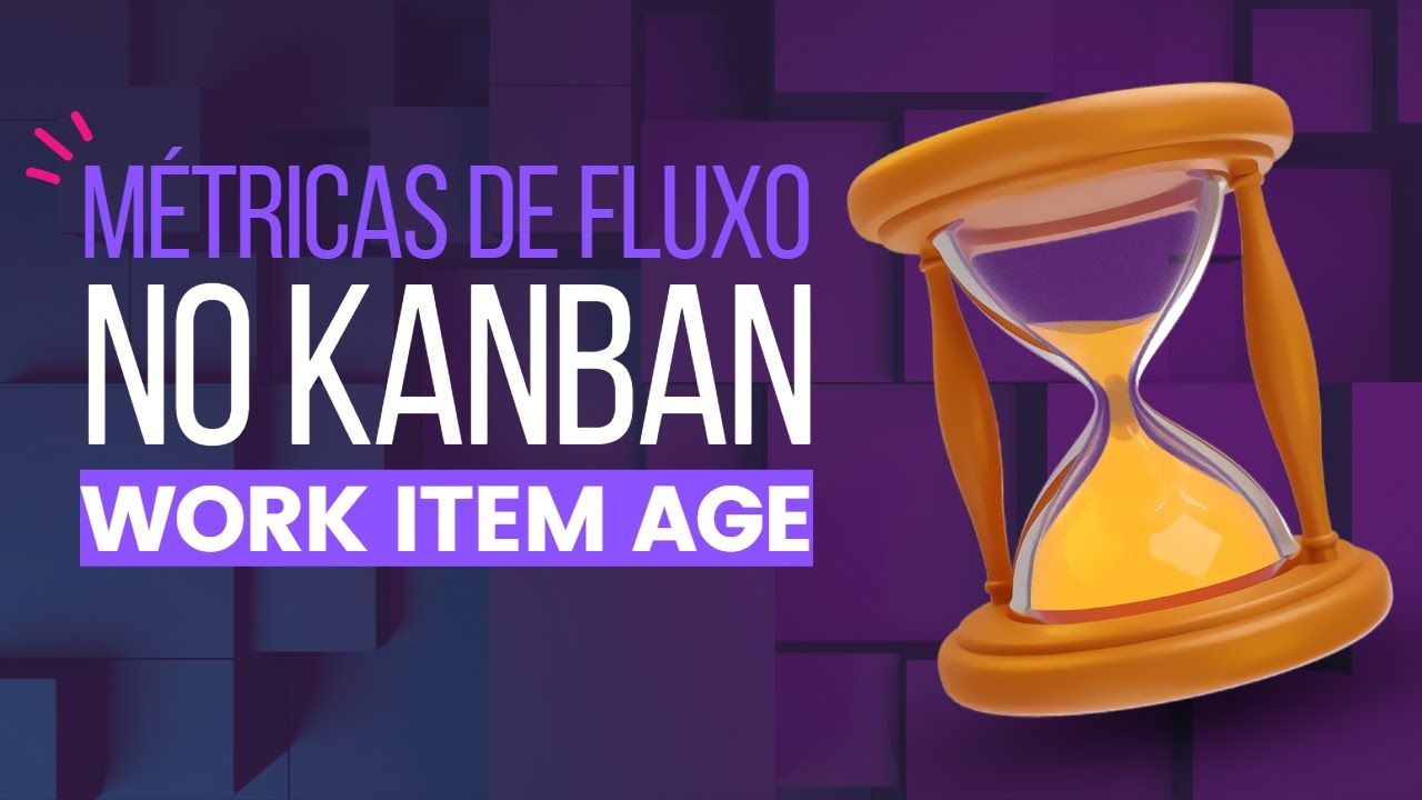 [Explicando] O que é o Work Item Age? Qual é a importância? #kanban ...