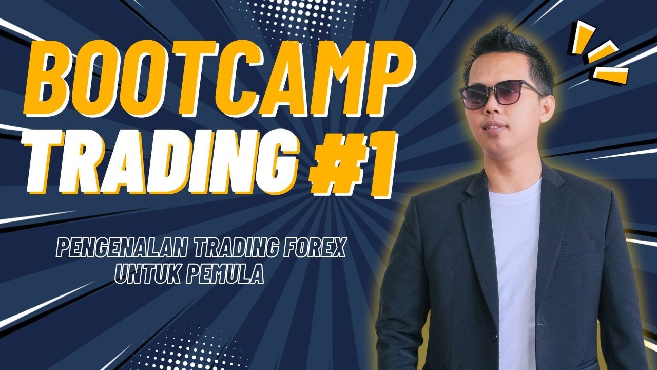 BOOTCAMP TRADING #1 PENGENALAN TRADING FOREX UNTUK PEMULA #didimax #trading #forex #tradingforex ...