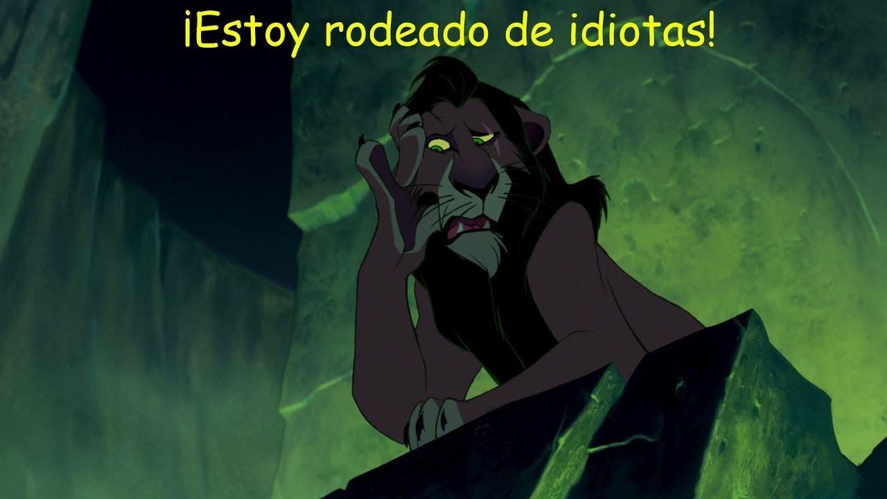 Scar - Estoy rodeado de idiotas - El Rey Leon (Castellano) - YouTube