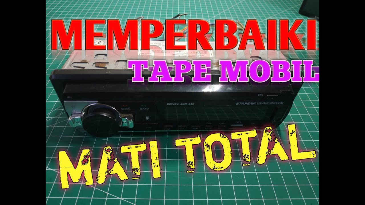MEMPERBAIKI TAPE MOBIL MATI TOTAL - YouTube