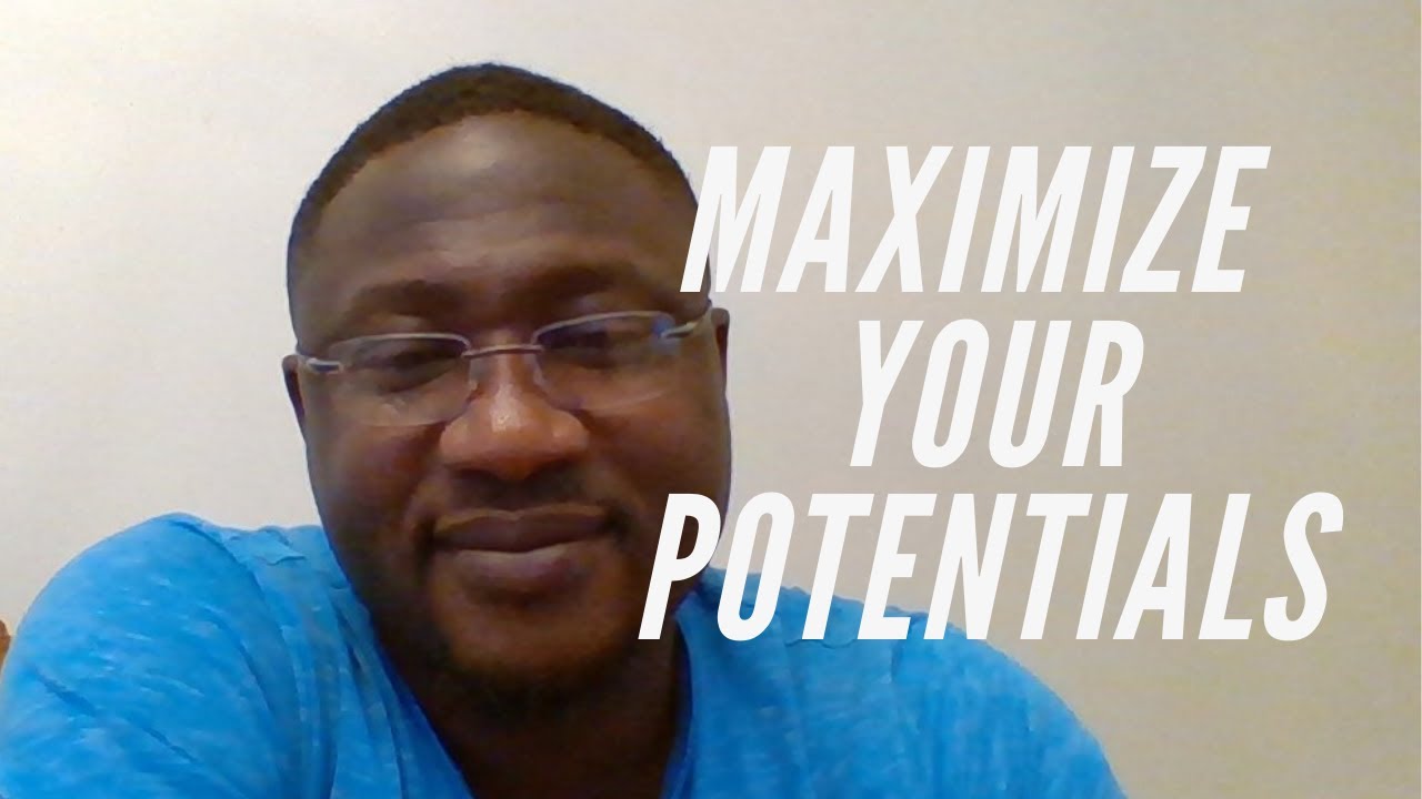 Maximize your potentials - YouTube