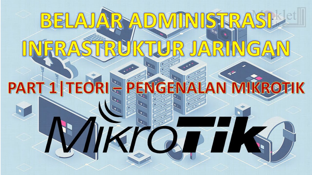 BELAJAR ADMINISTRASI INFRASTRUKTUR JARINGAN | PART 1 TEORI - PENGENALAN ...