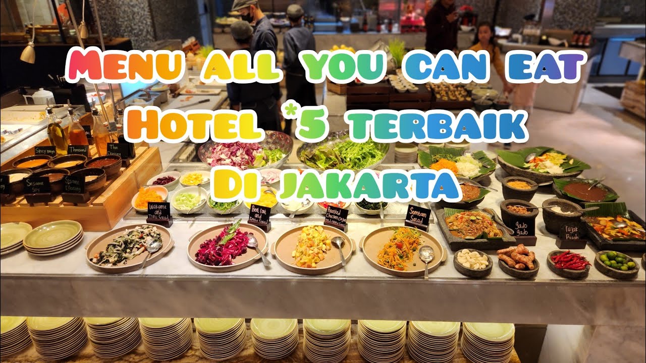 MENU ALL YOU CAN EAT HOTEL BINTANG 5 TERBAIK DI JAKARTA ...