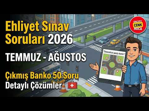 Ehliyet Sınav Soruları 2026 Temmuz - Ağustos Çıkmış Sorular