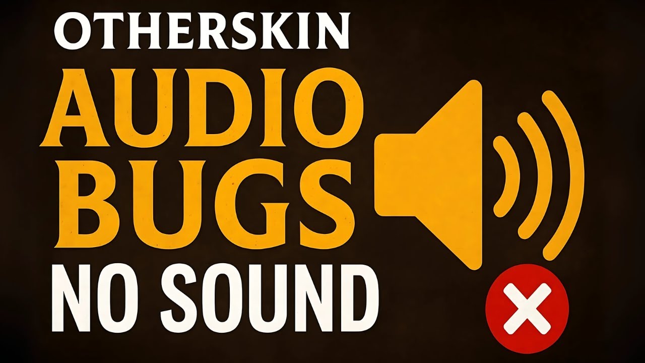 Fix Otherskin Audio Bugs | No Sound, Cutting Out and Volume Issues PC ...