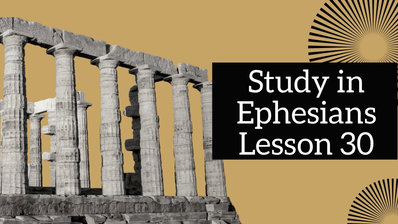 "Study in Ephesians, Lesson 30" - Saturday Morning Men's Bible Study ...