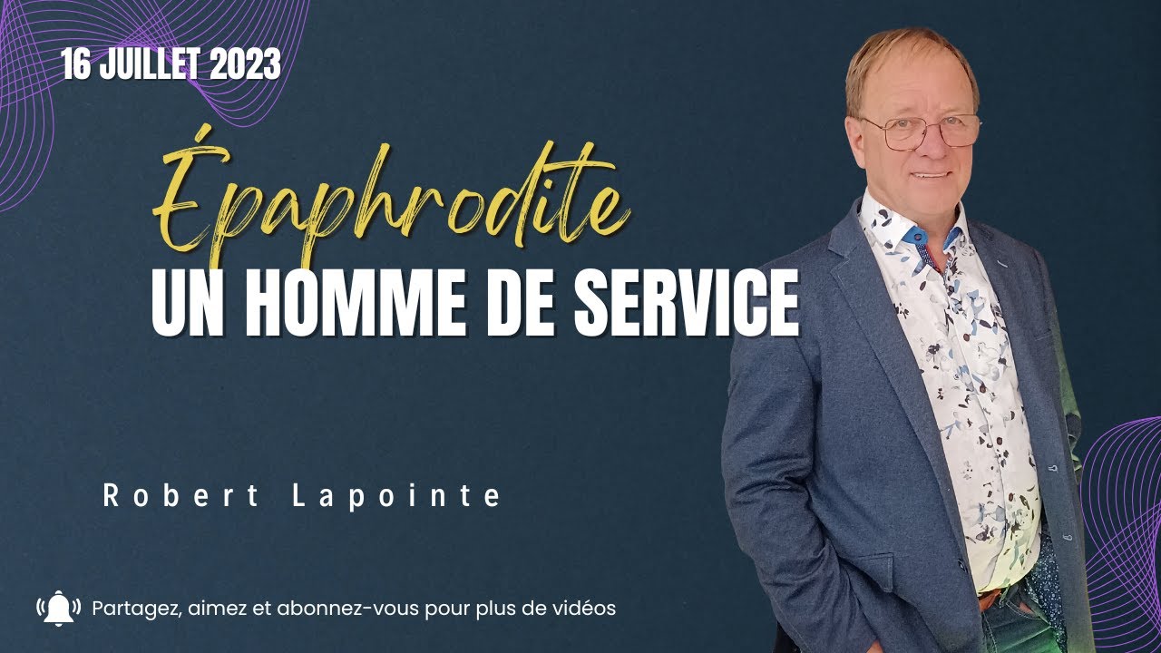 ÉPAPHRODITE, UN HOMME DE SERVICE | Robert Lapointe - YouTube