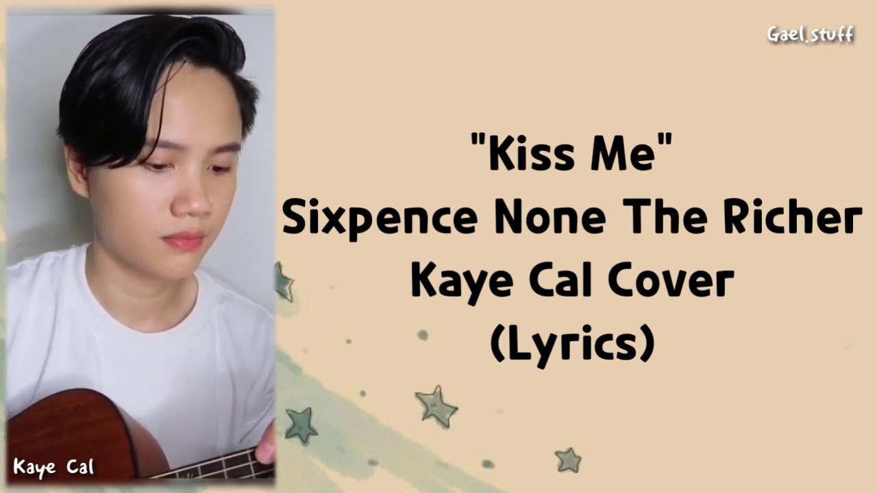 Kiss Me - Kaye Cal Cover (Lyrics) - YouTube