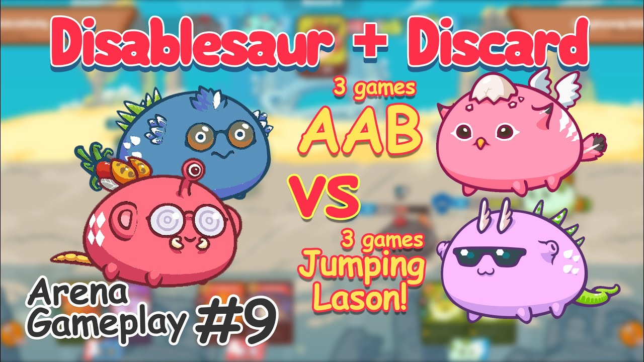 Axie Infinity Disablesaur + Discard Team Vs AAB and Jumping Lason ...