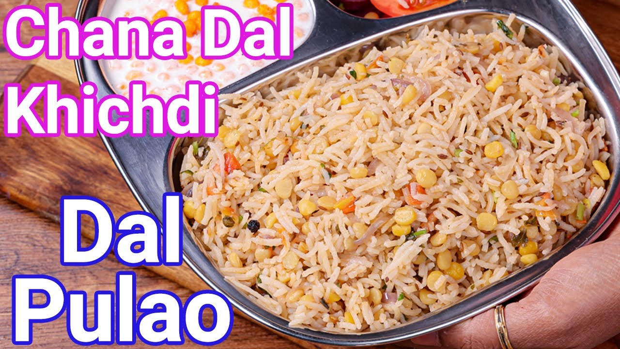 Chana Dal Khichdi - Dal Pulao Recipe 2 in 1 Recipe | Chana Dal Pulao ...