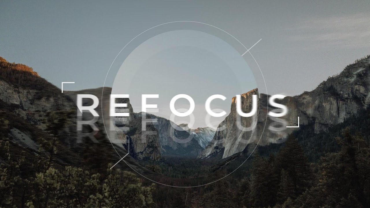 Focusing on who God is // Refocus Week 1 // Sunday Service // Christian ...