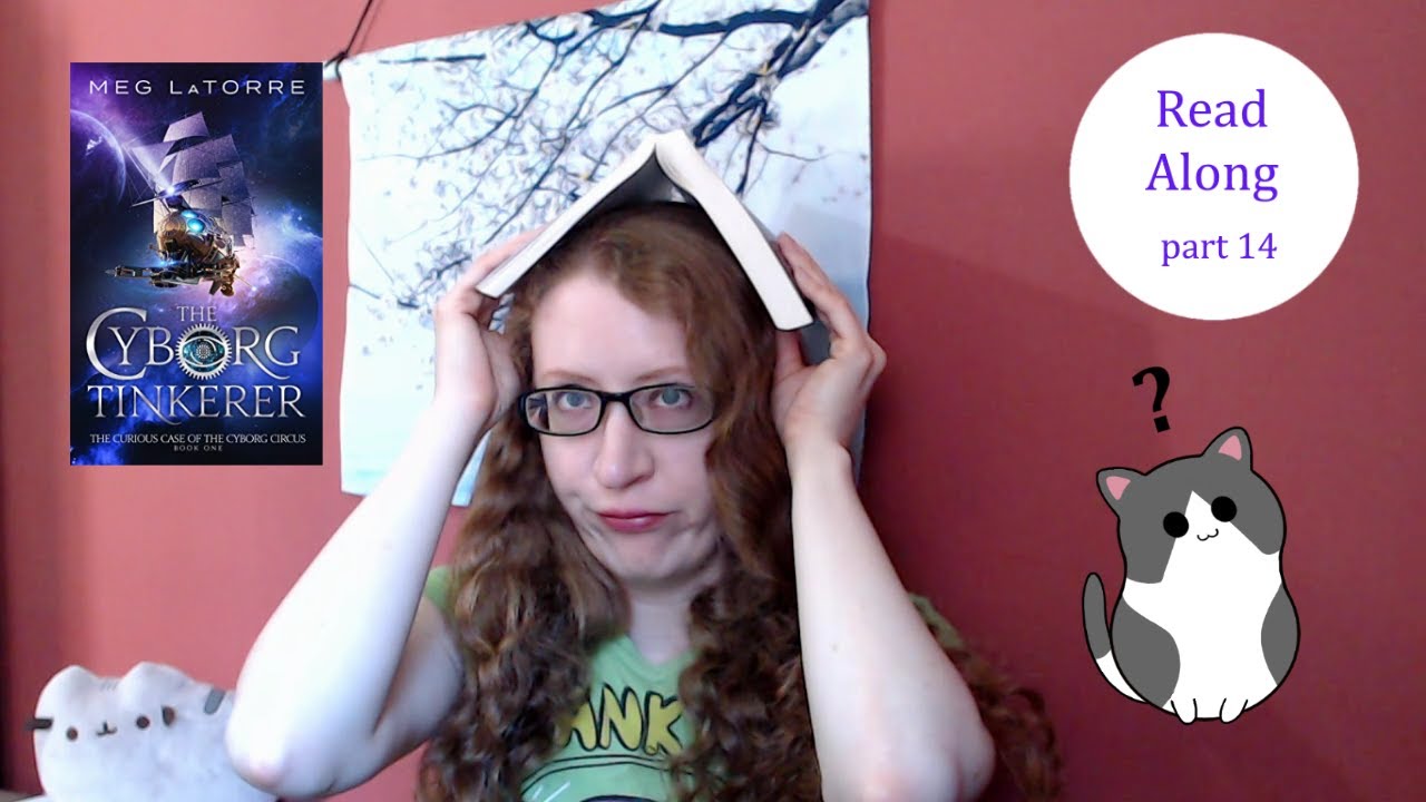 The Cyborg Tinkerer by Meg LaTorre | Read Along - Part 14 - YouTube