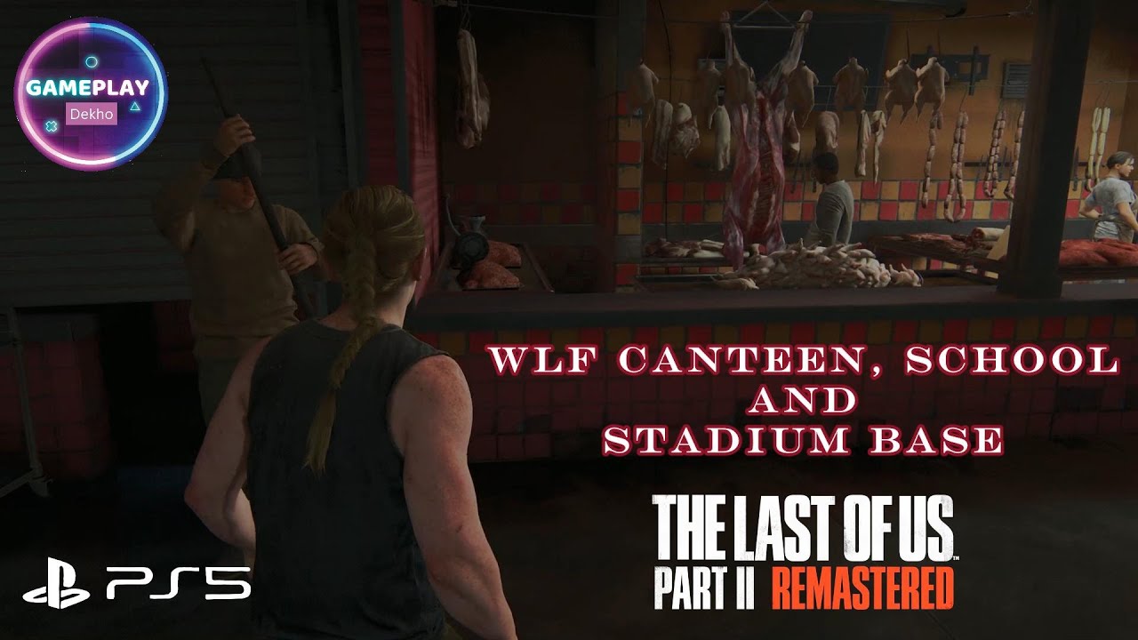 The Last of us Part 2 Remastered - Exploring WLF Canteen, School and ...