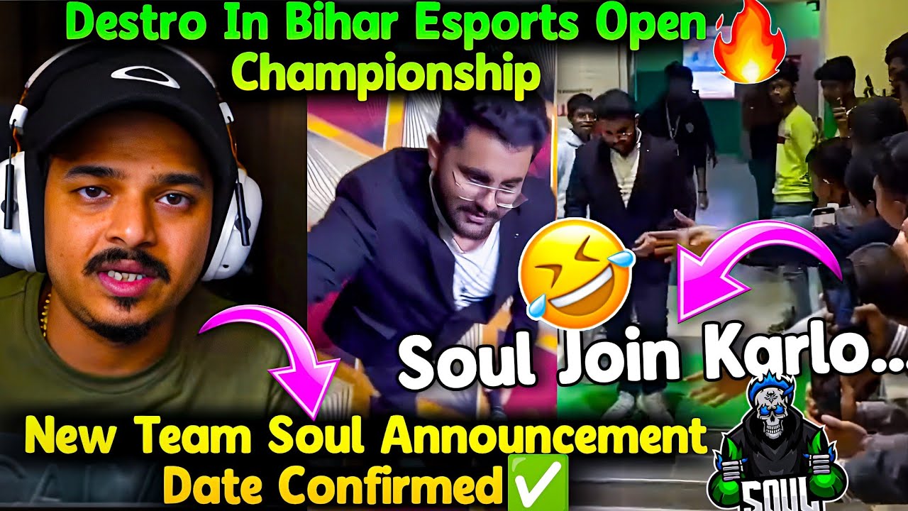'Soul Join Karlo'😂 Destro In Bihar Esports Open Championship🔥 Soul ...