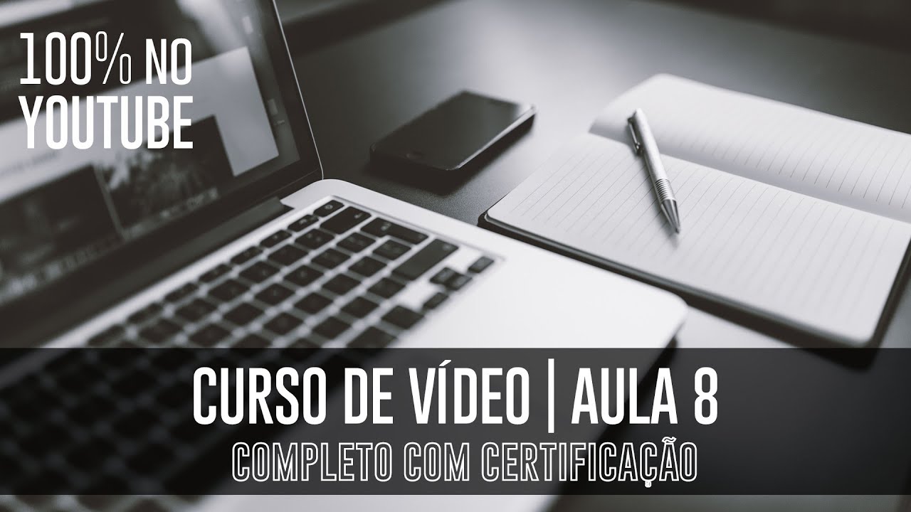 Curso de Vídeo para Iniciantes | Aula 8 - YouTube