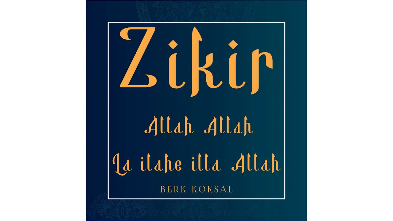 Zikir (Zikr) [Allah Allah La ilahe illa Allah] - YouTube