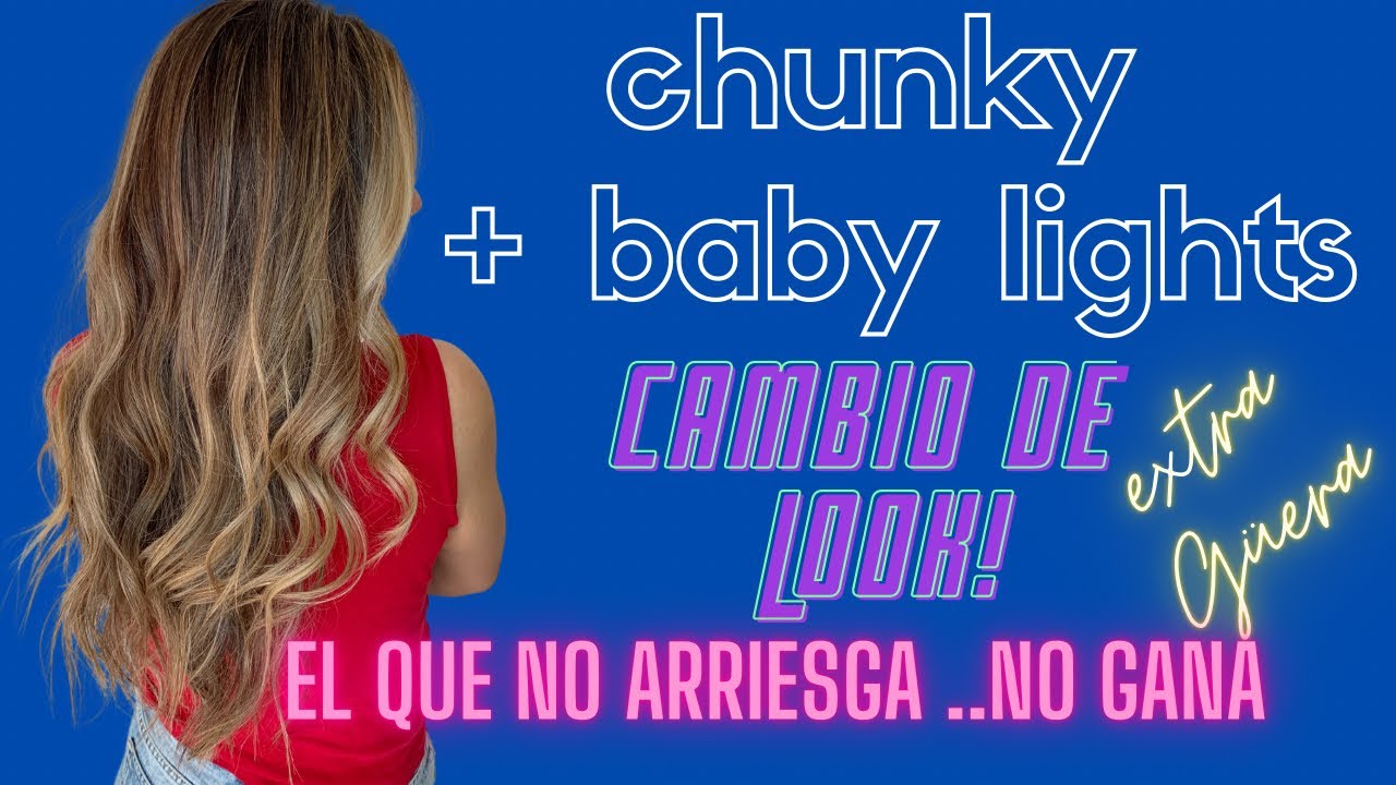 Decoloración Técnica Chunky + Baby Lights | Nuevo Look - YouTube