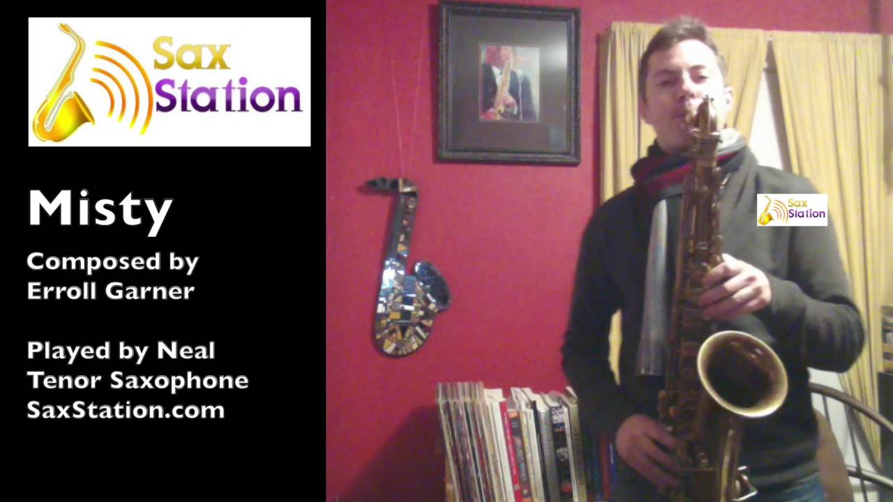 Misty on Tenor Sax, Neal, Composed by Erroll Garner - YouTube