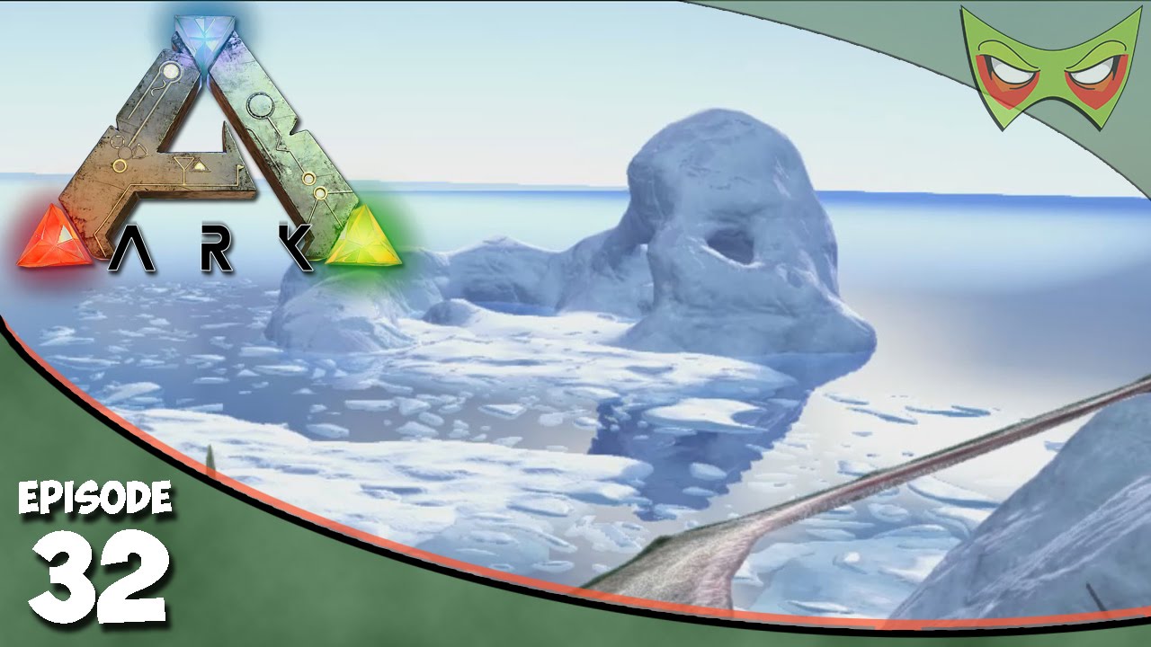 Ark Survival Evolved - S2 Ep 32 - Ice, Ice, Bases! - Let's Play On ...